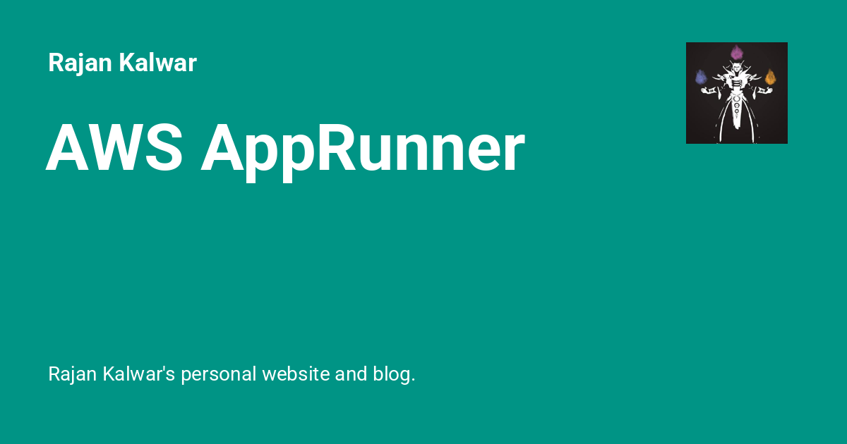 AWS AppRunner - Rajan Kalwar AWS AppRunner - Rajan Kalwar